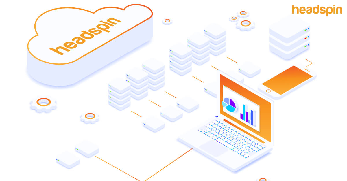 Headspins Guide To Physical And Real Device Cloud Testing